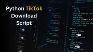Python Tiktok Download Script Install [Updated]